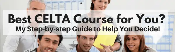 Best CELTA Course For You: A Step-by-step Guide to Help You Choose ...